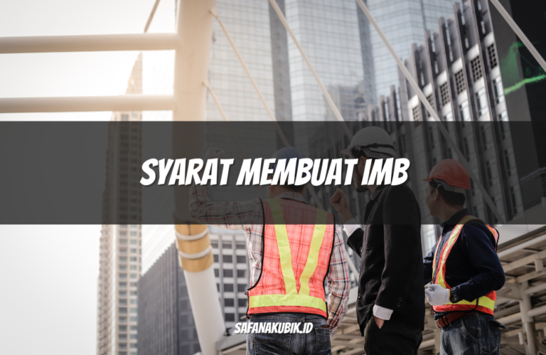 Syarat Membuat IMB: Panduan Lengkap untuk Pengajuan Izin Mendirikan Bangunan » SAFANA KUBIK